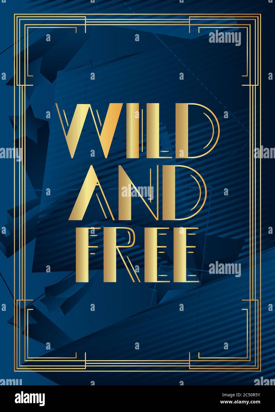 Art Deco Wild and Free text. Decorative greeting card, sign with ...