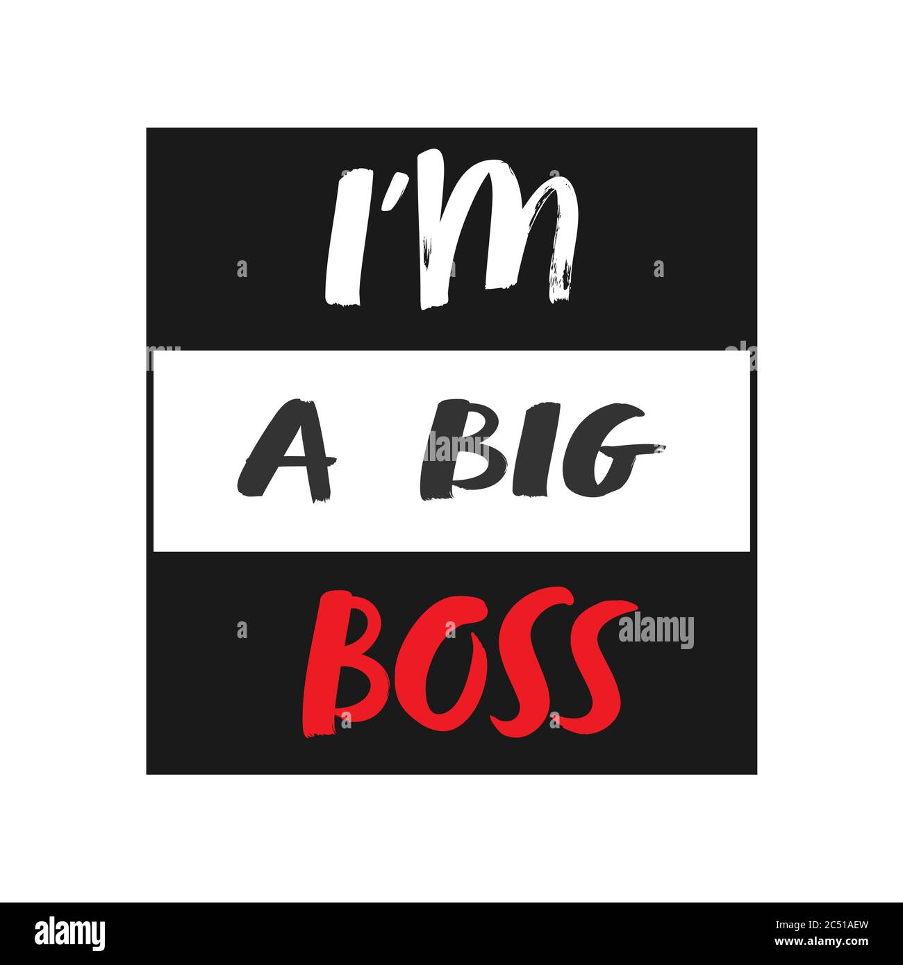 Stylized lettering I'm the BIG BOSS, isolated on a white background for ...