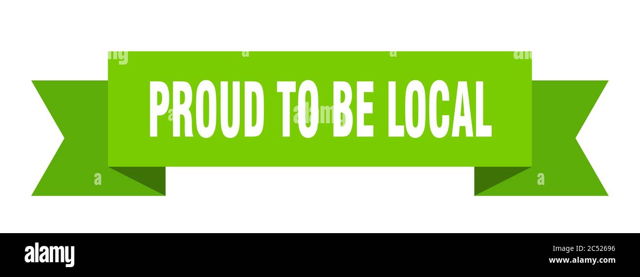 proud to be local ribbon. proud to be local isolated band sign. proud ...