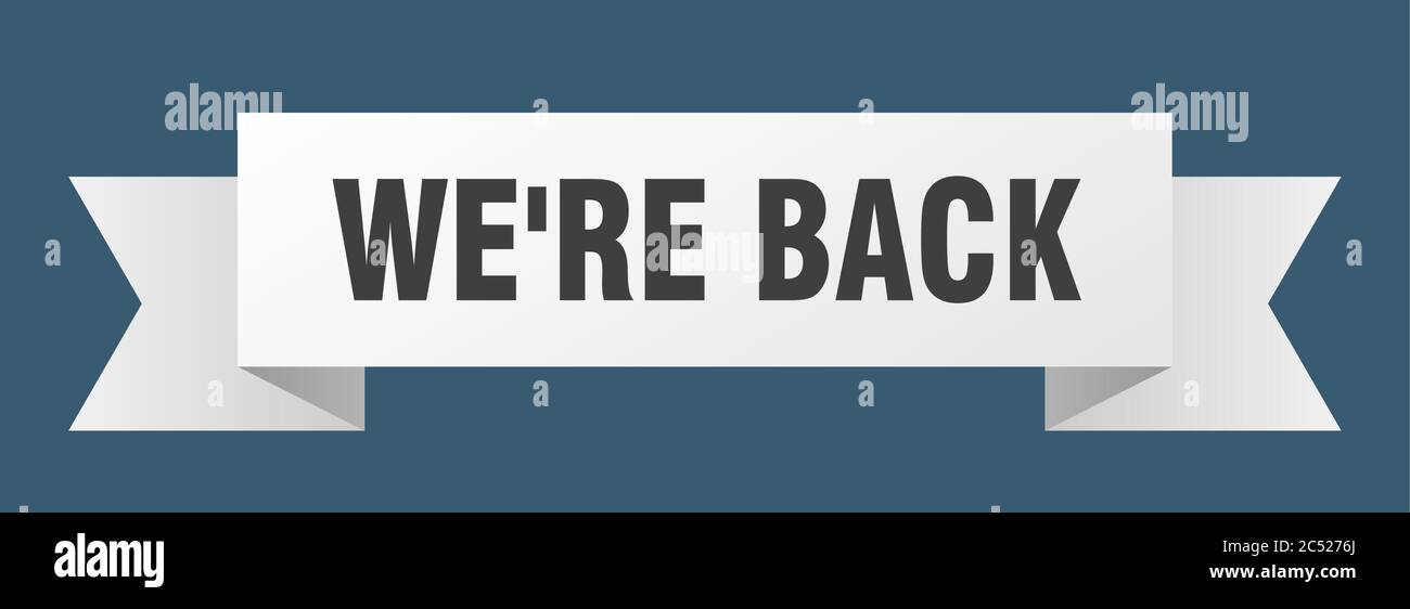 we're back ribbon. we're back isolated band sign. we're back banner ...