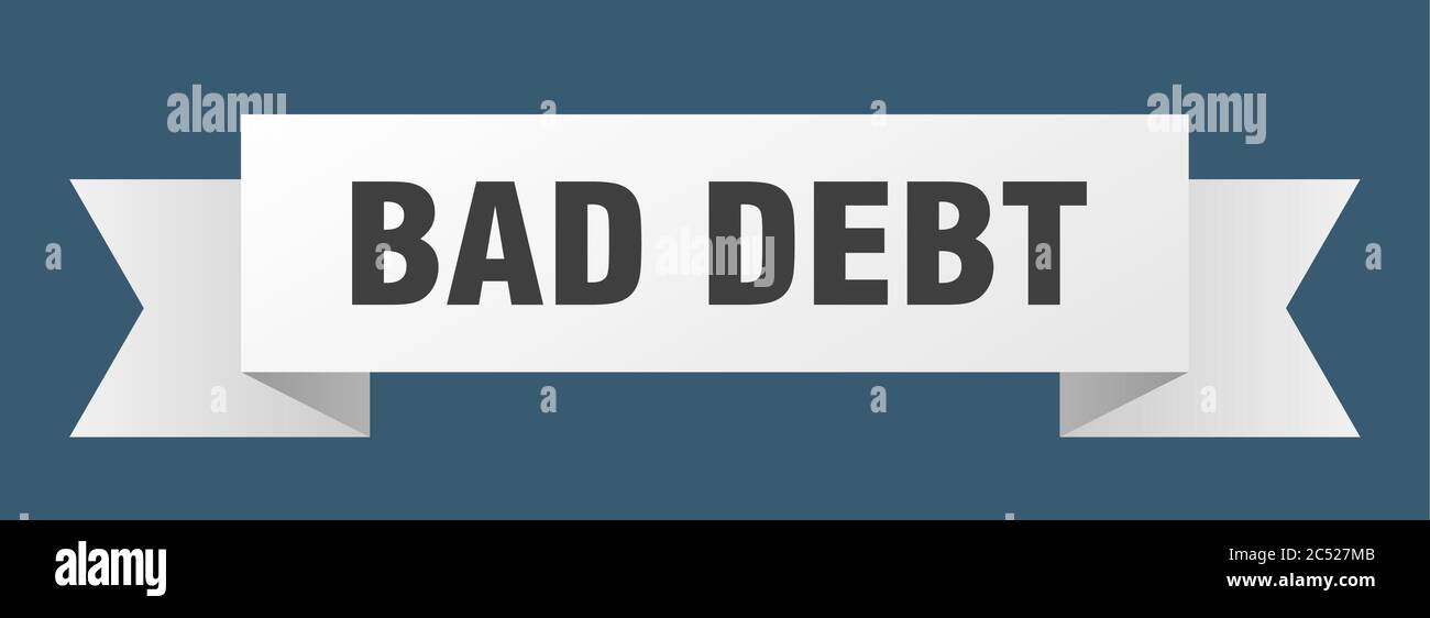 bad debt ribbon. bad debt isolated band sign. bad debt banner Stock ...