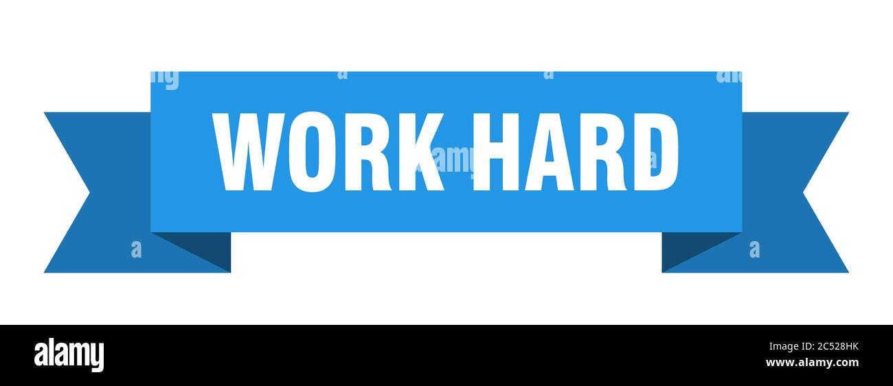 work hard ribbon. work hard isolated band sign. work hard banner Stock ...