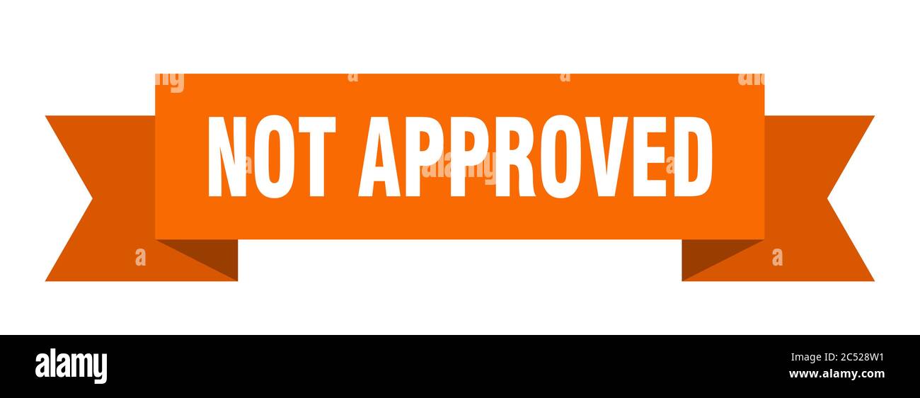 not approved ribbon. not approved isolated band sign. not approved ...