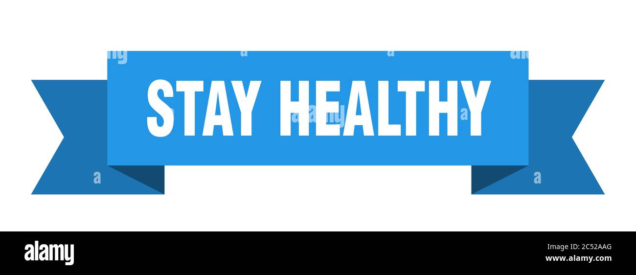 stay healthy ribbon. stay healthy isolated band sign. stay healthy ...
