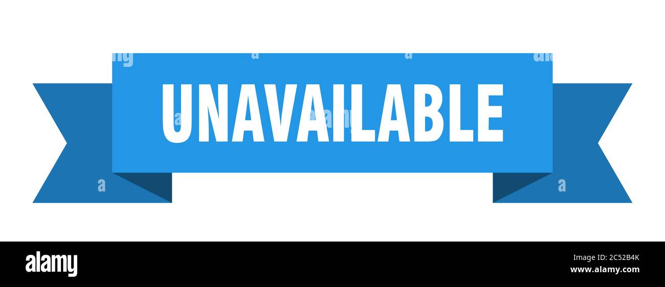 unavailable ribbon. unavailable isolated band sign. unavailable banner ...