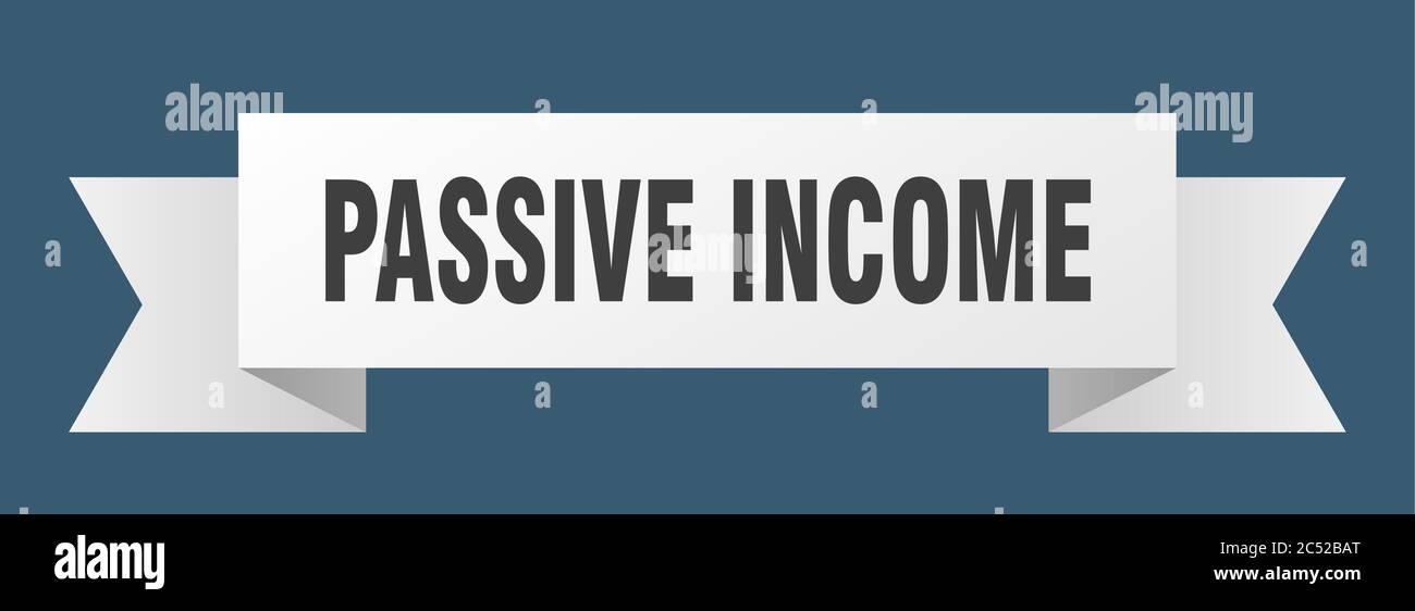 passive income ribbon. passive income isolated band sign. passive ...
