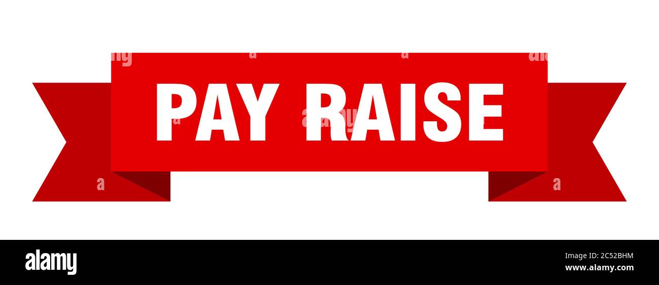 pay raise ribbon. pay raise isolated band sign. pay raise banner Stock ...