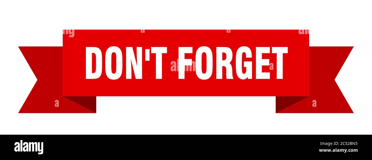 don't forget ribbon. don't forget isolated band sign. don't forget ...