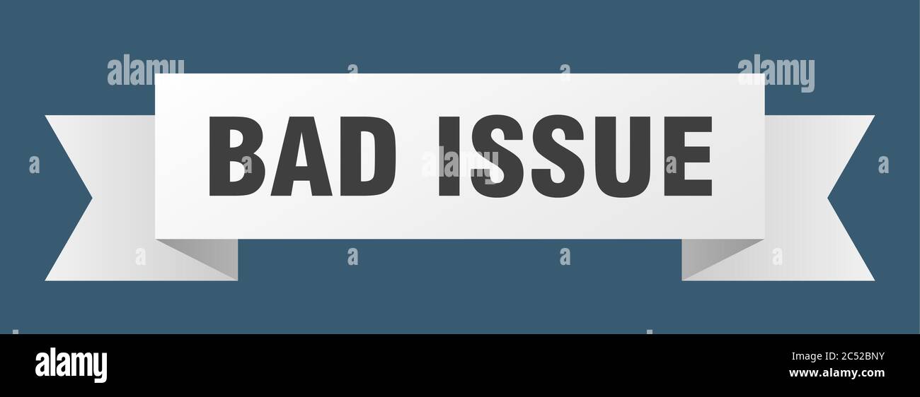 bad issue ribbon. bad issue isolated band sign. bad issue banner Stock ...