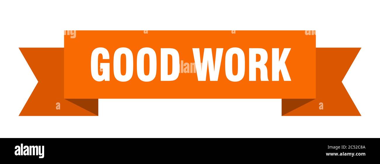 good work ribbon. good work isolated band sign. good work banner Stock ...