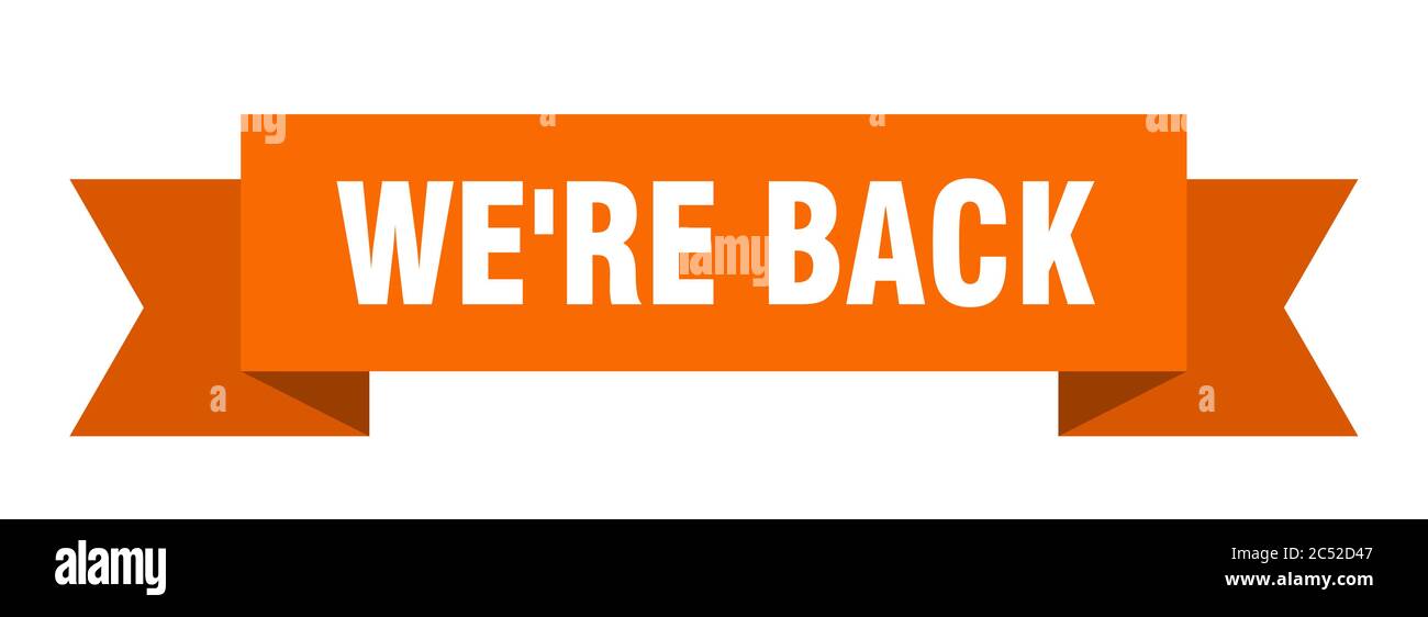 we're back ribbon. we're back isolated band sign. we're back banner ...