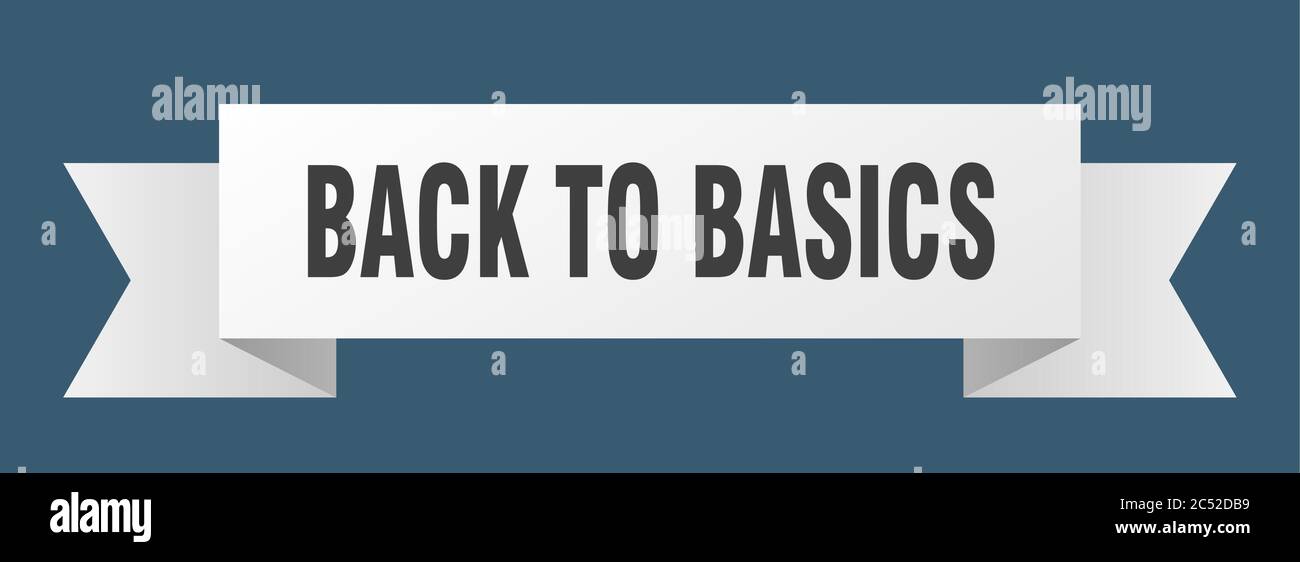 back to basics ribbon. back to basics isolated band sign. back to ...
