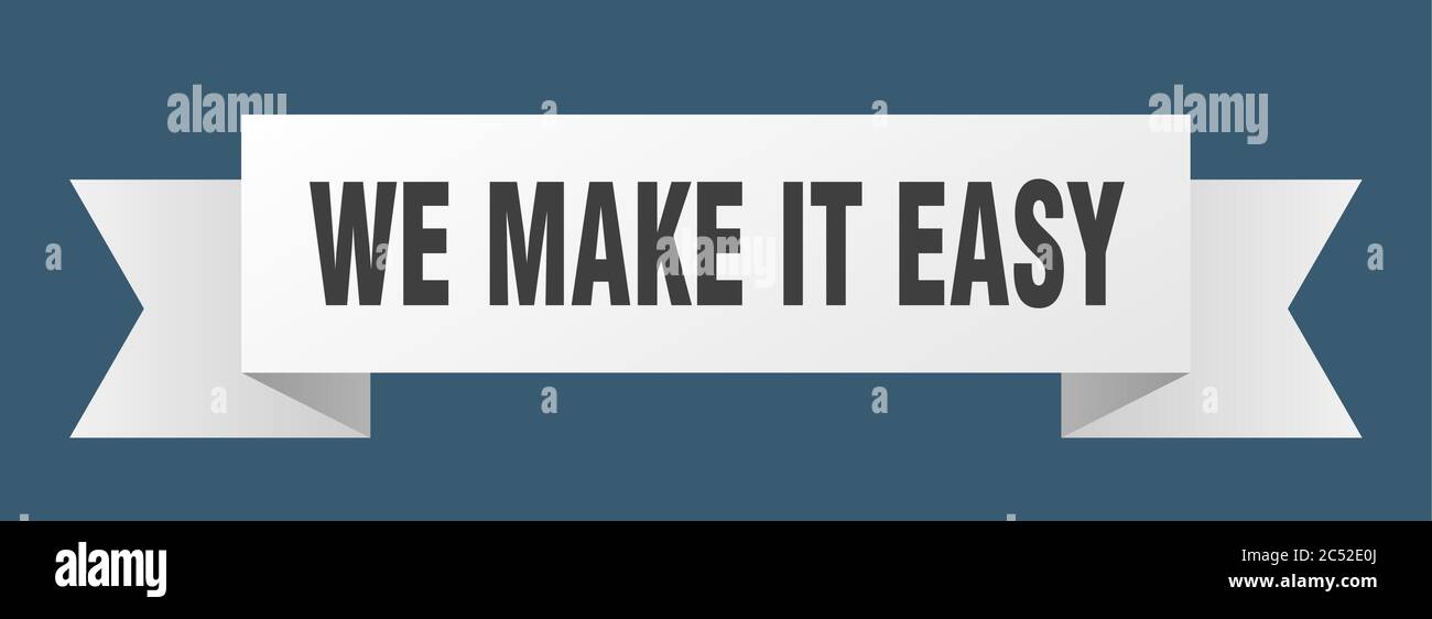 we make it easy ribbon. we make it easy isolated band sign. we make it ...