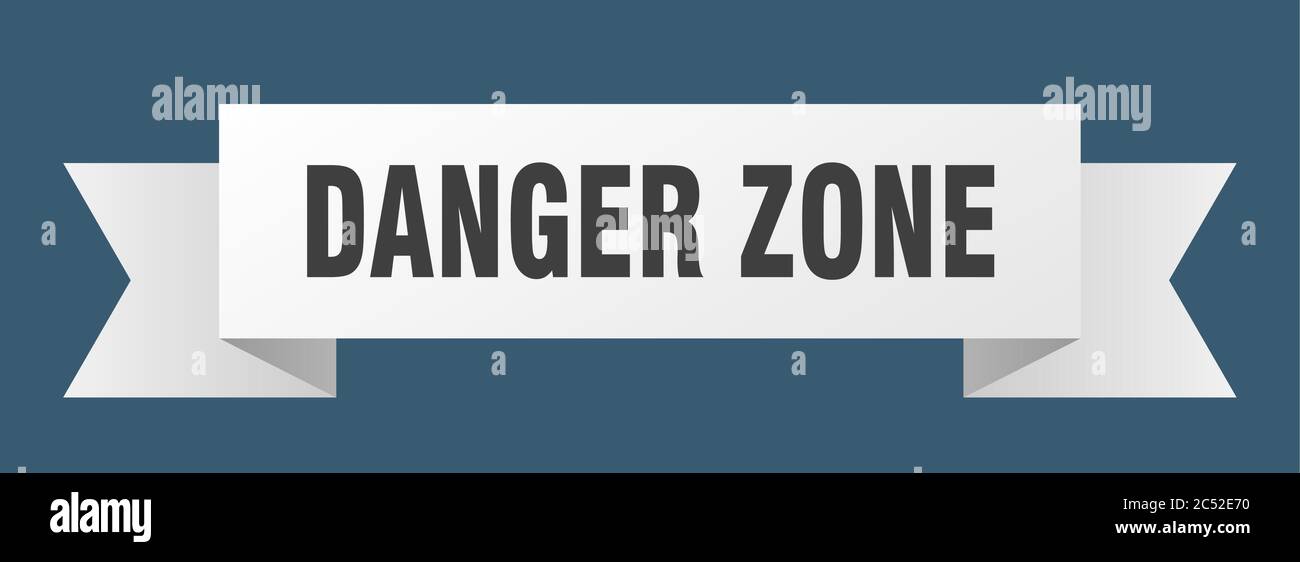 danger zone ribbon. danger zone isolated band sign. danger zone banner ...