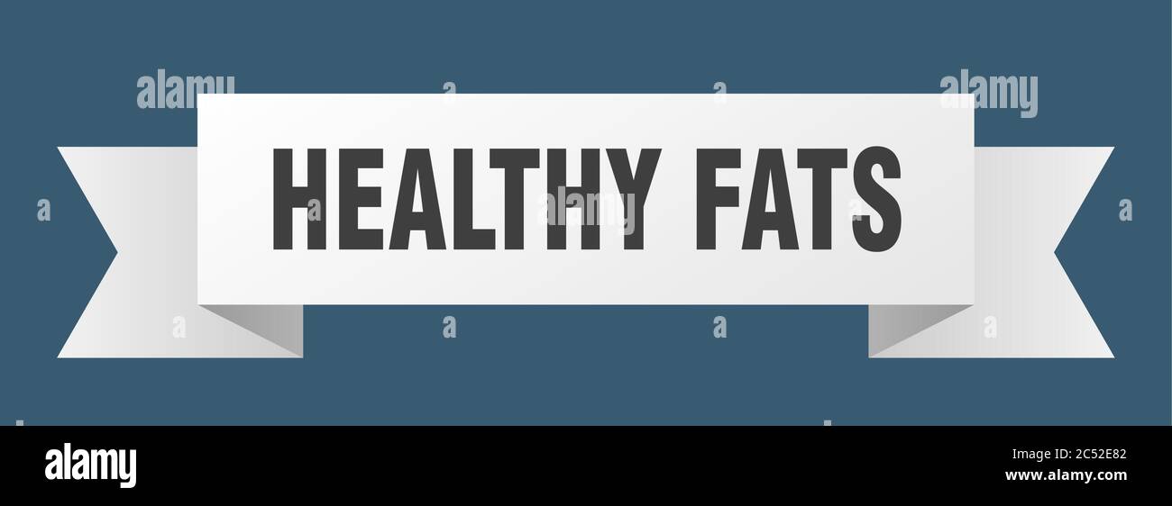 healthy fats ribbon. healthy fats isolated band sign. healthy fats ...