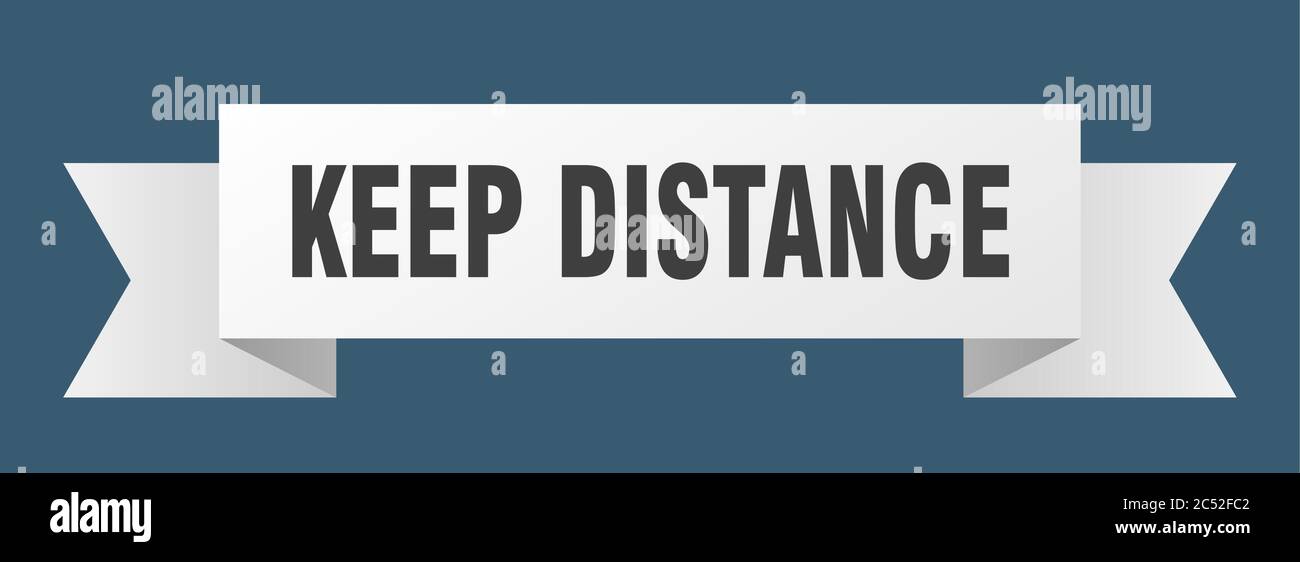 keep distance ribbon. keep distance isolated band sign. keep distance ...