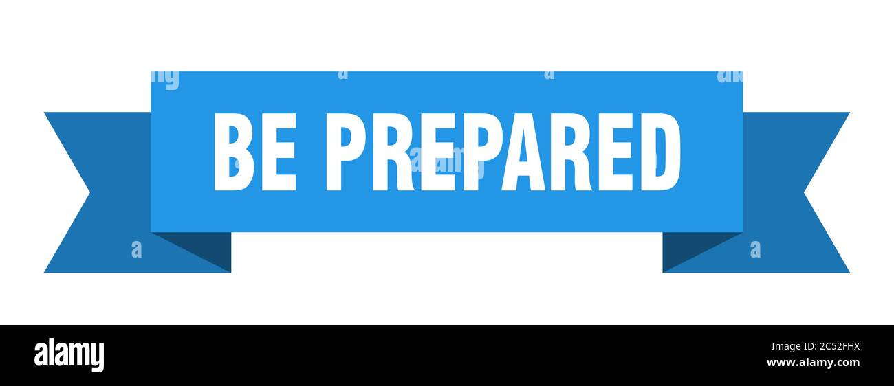 be prepared ribbon. be prepared isolated band sign. be prepared banner ...