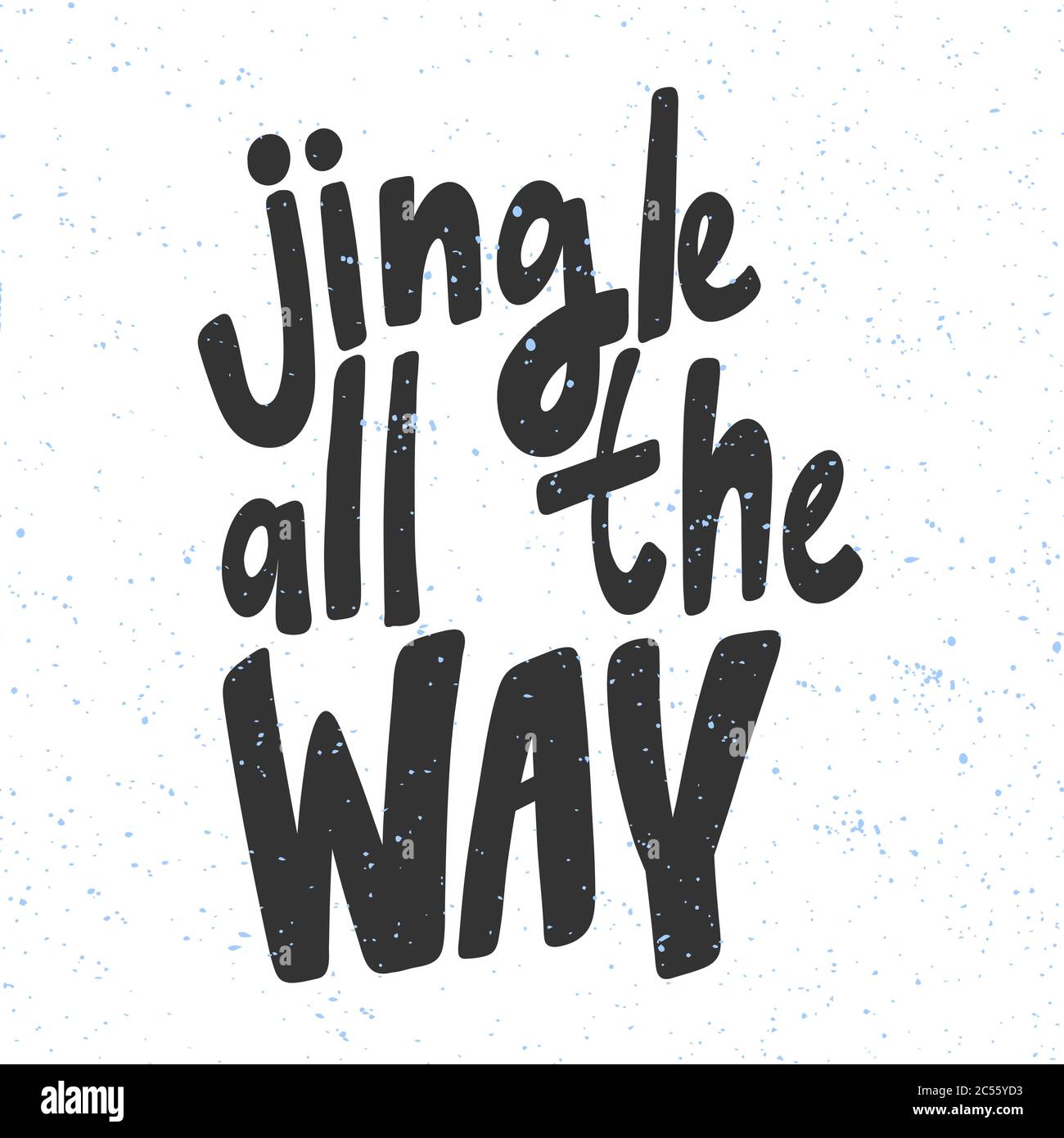 Jingle All The Way Slogan High Resolution Stock Photography and Images ...