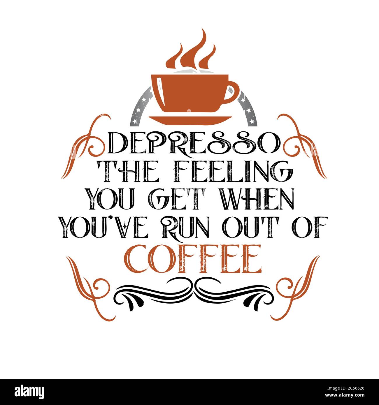 Coffee Quote and Saying good for print. the feeling you get when Stock ...