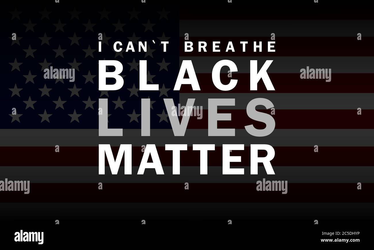 Black Lives Matter. Stop racism. I can't breathe. stop shooting. Banner ...