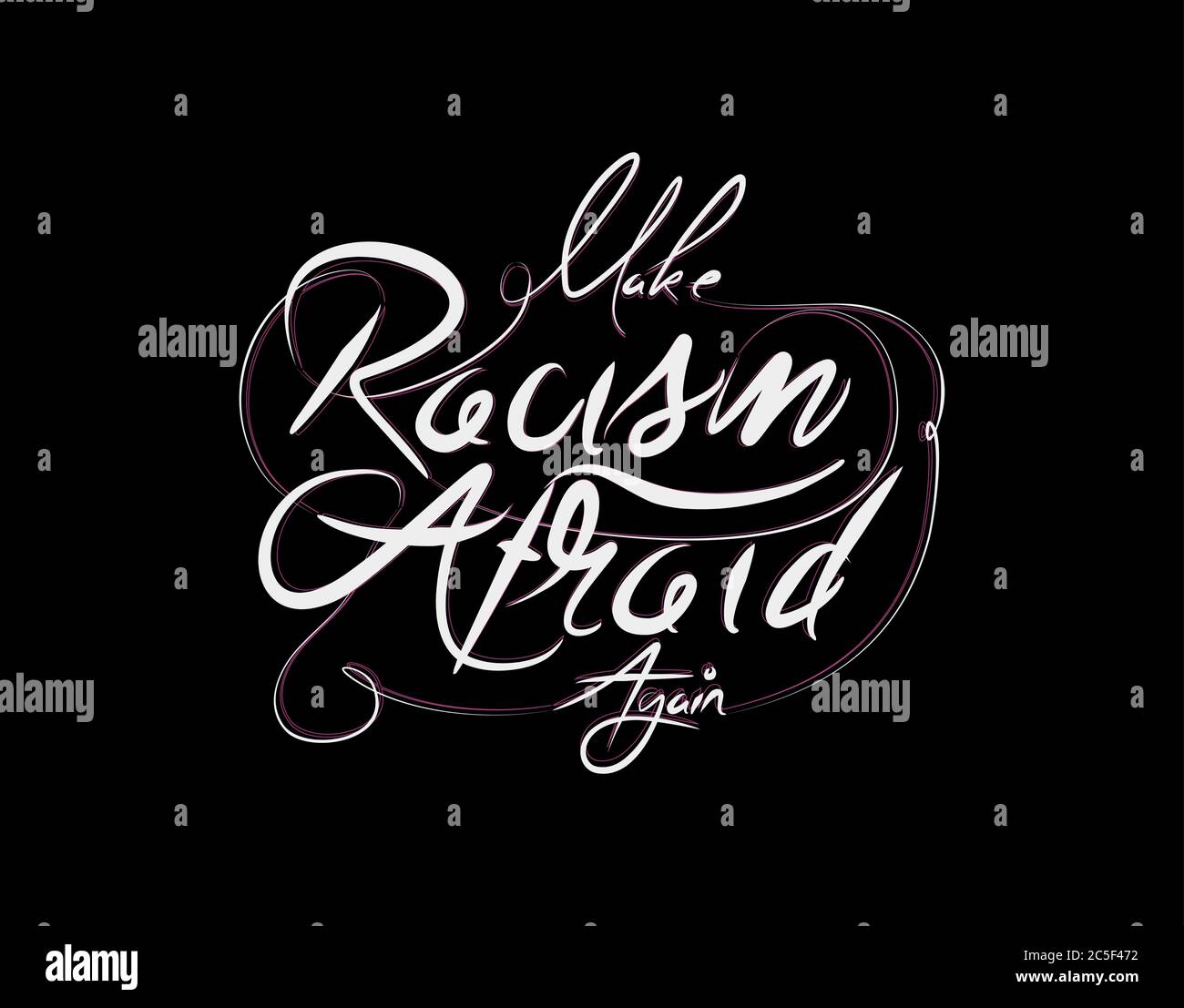 Make Racism Afraid Again Lettering Text on Black background in vector ...