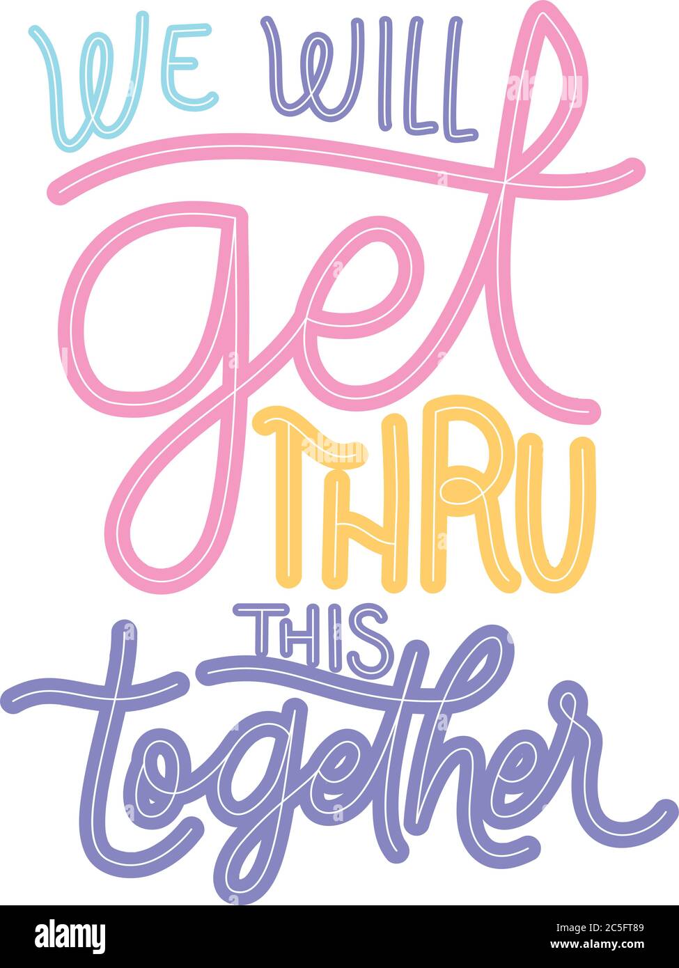 we will get thru this text design of Happiness positivity and covid 19 ...