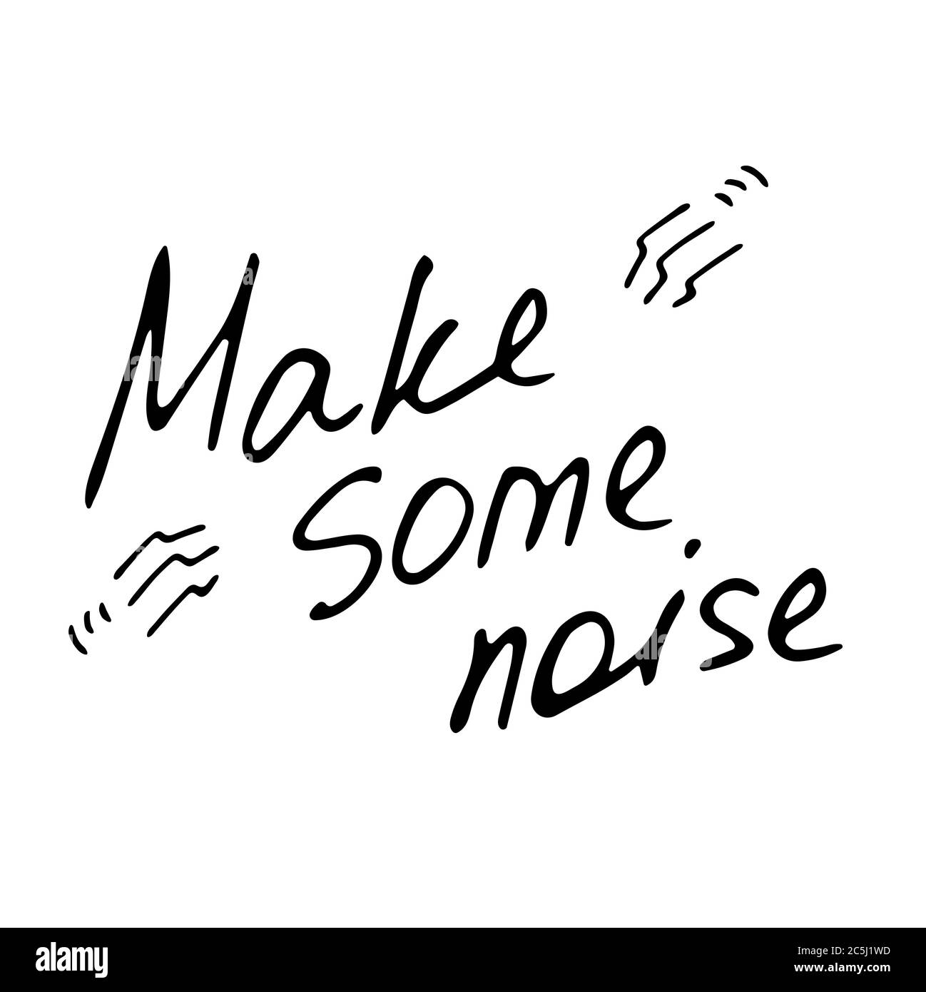 Hand writting inscriptions Make some noise. Hand drawn music element ...