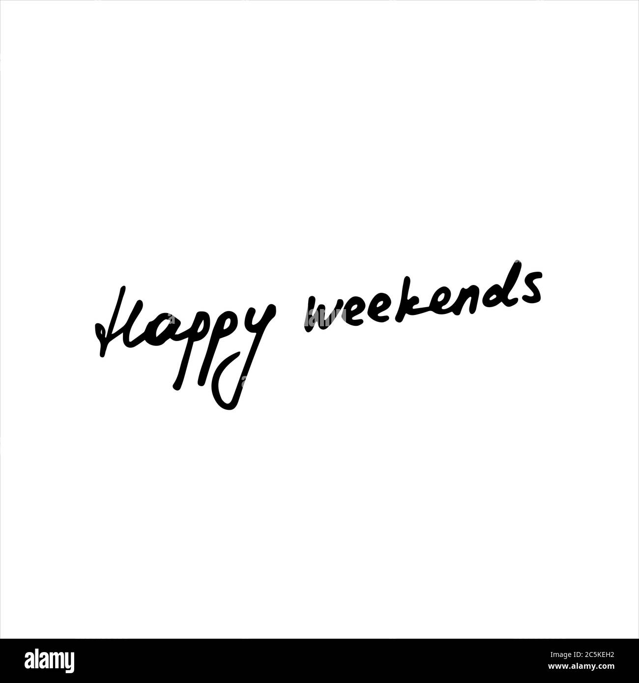 Happy weekends inscription. Hand written lettering. Vector Stock Vector ...