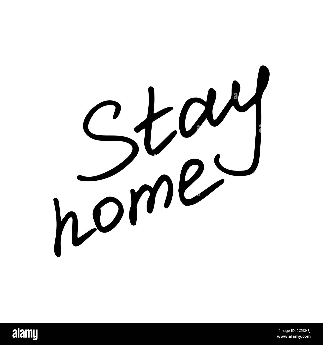 Stay home hand written inscription. Self isolation. Quarantine theme ...