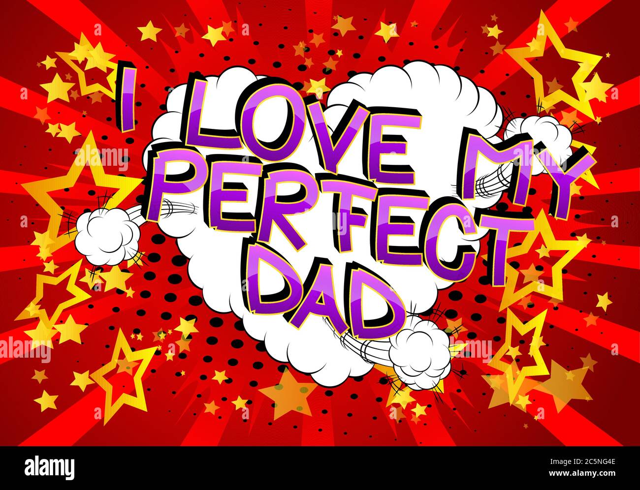 I love my perfect dad - Comic book style cartoon text on abstract ...