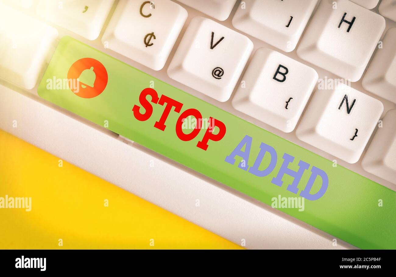 Conceptual hand writing showing Stop Adhd. Concept meaning treat a ... Conceptual hand writing showing Stop Adhd. Concept meaning treat a ...