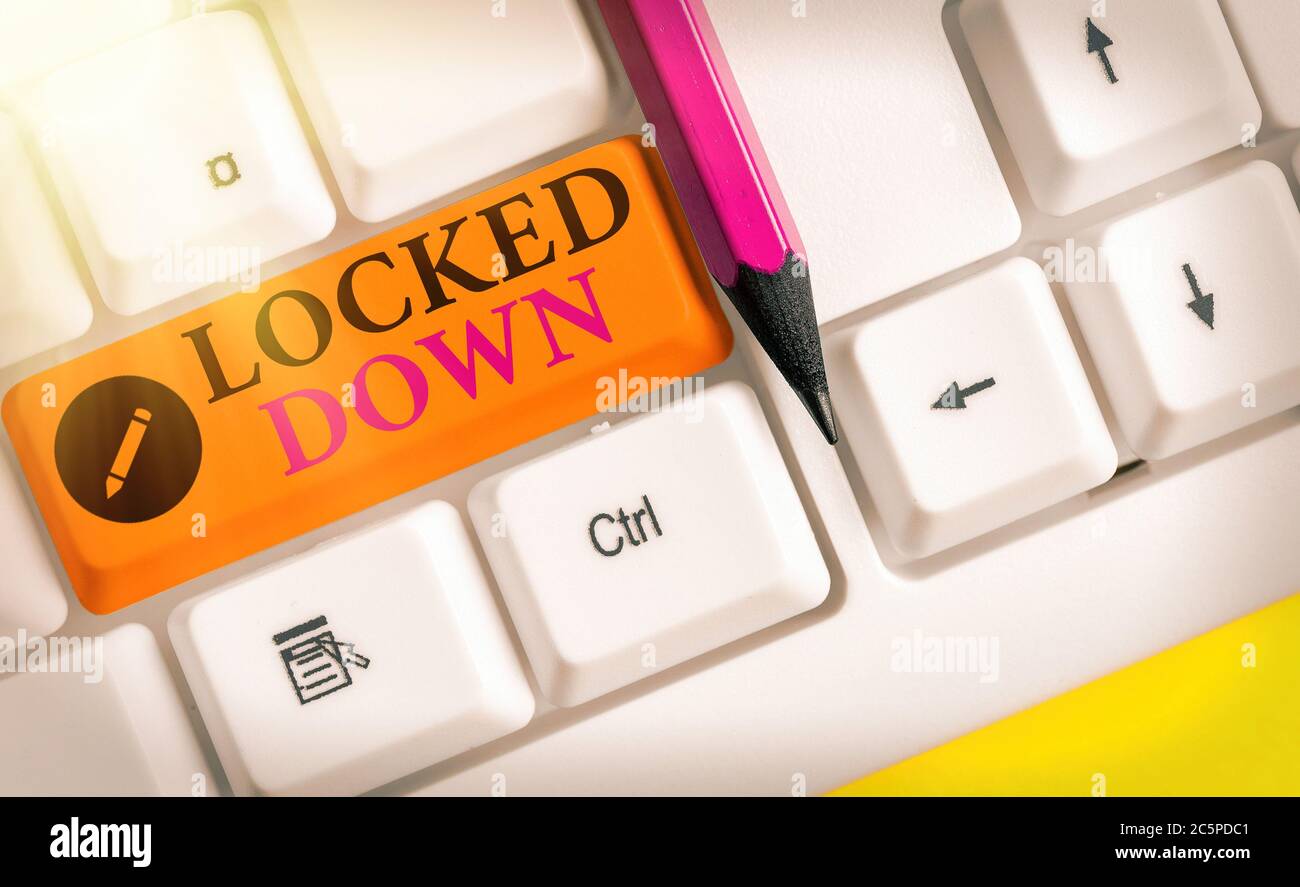Handwriting text Locked Down. Conceptual photo emergency measure which ...
