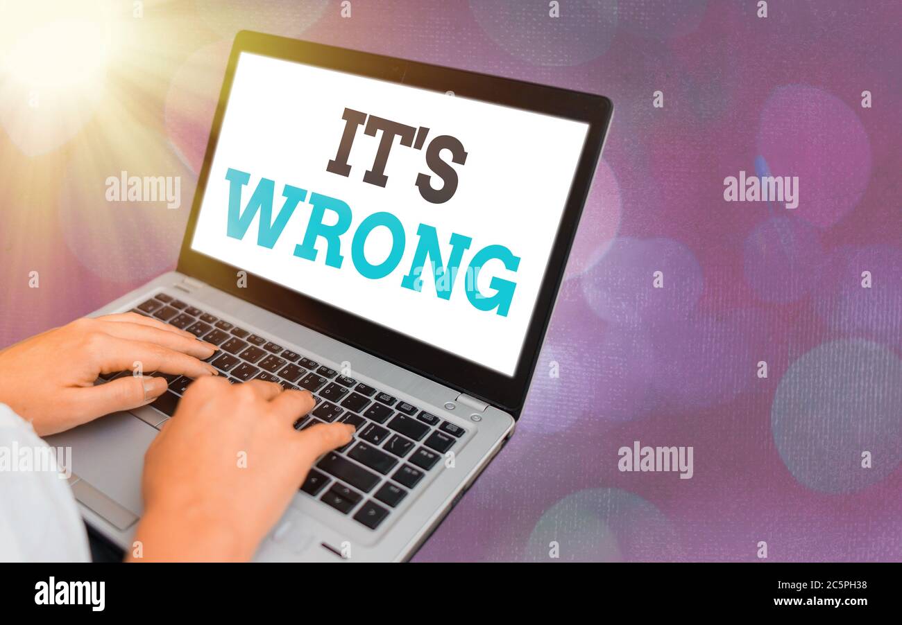 Writing note showing Its Wrong. Business concept for the reaction of ...