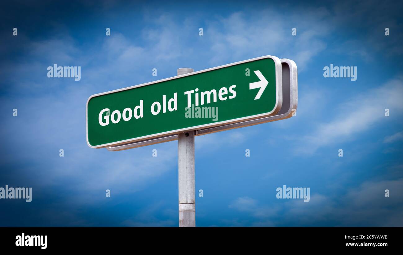 Street Sign the Direction Way to GOOD OLD TIMES Stock Photo - Alamy