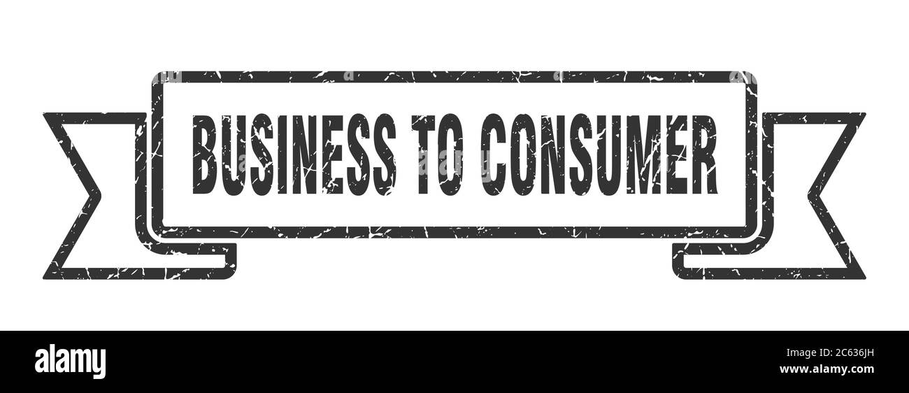 business to consumer ribbon. business to consumer grunge band sign ...
