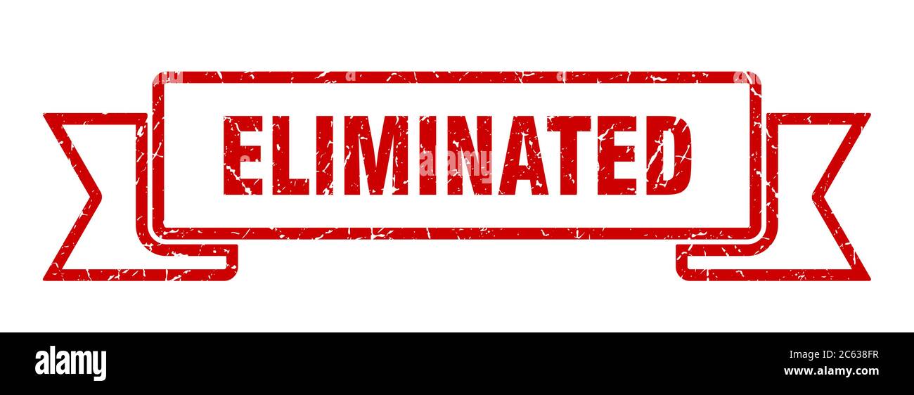 eliminated ribbon. eliminated grunge band sign. eliminated banner Stock ...