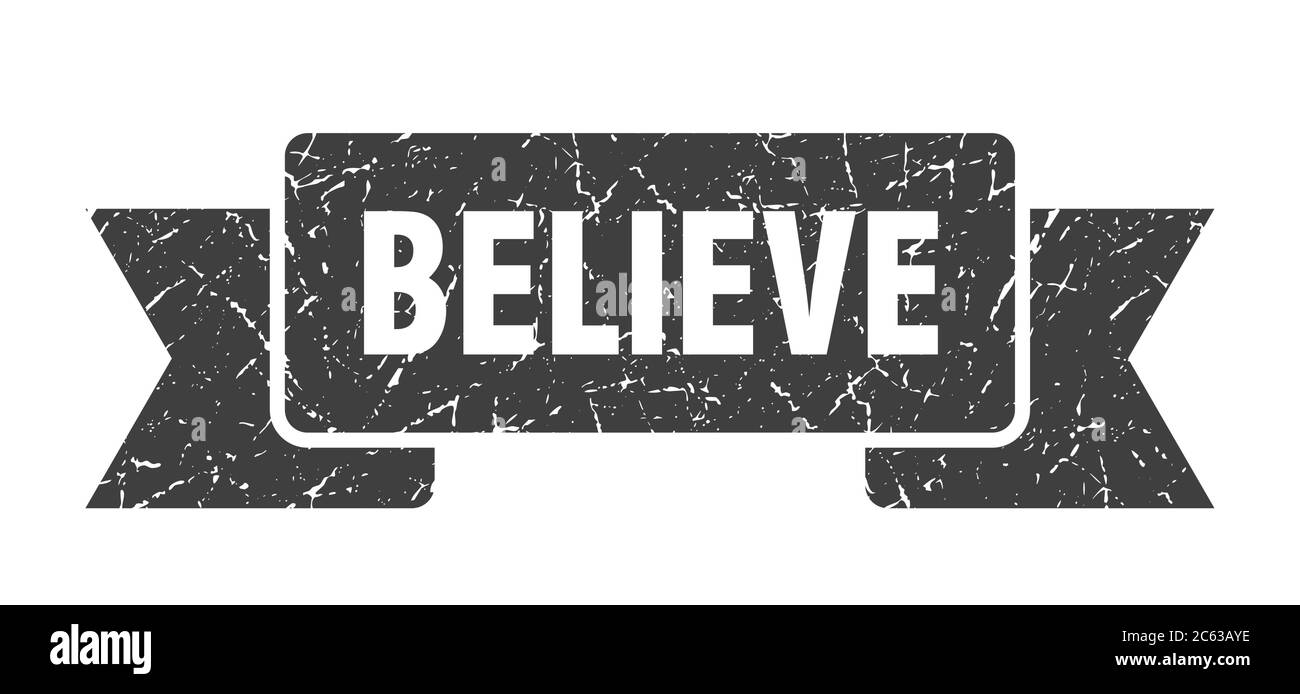 believe ribbon. believe grunge band sign. believe banner Stock Vector ...