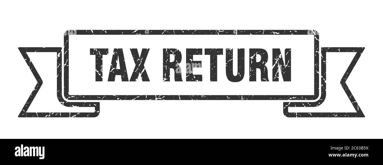 tax return ribbon. tax return grunge band sign. tax return banner Stock ...