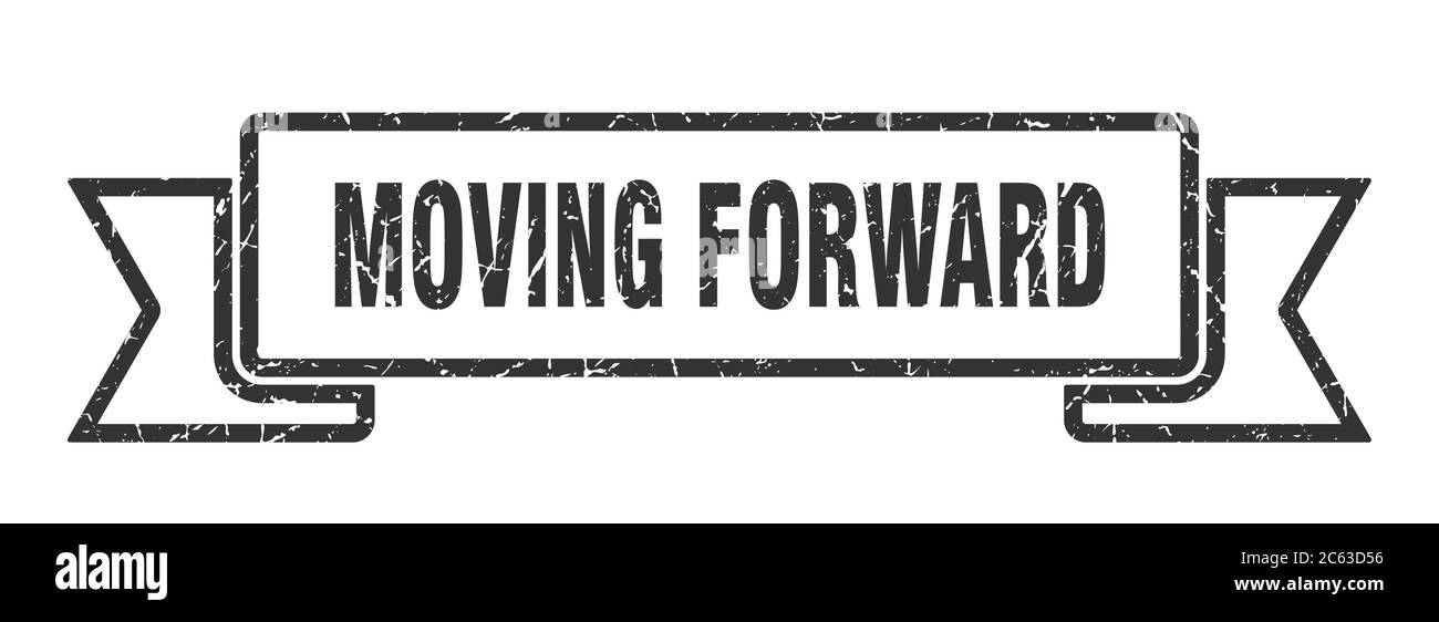 moving forward ribbon. moving forward grunge band sign. moving forward ...