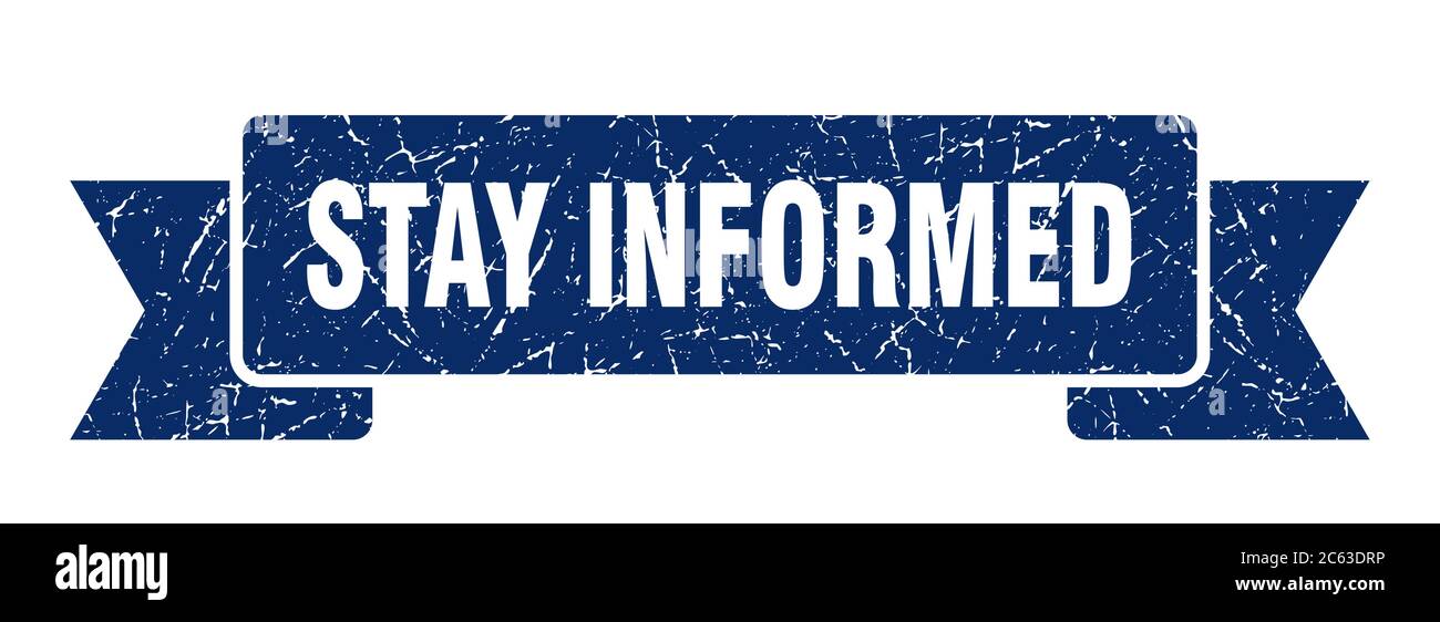stay informed ribbon. stay informed grunge band sign. stay informed ...
