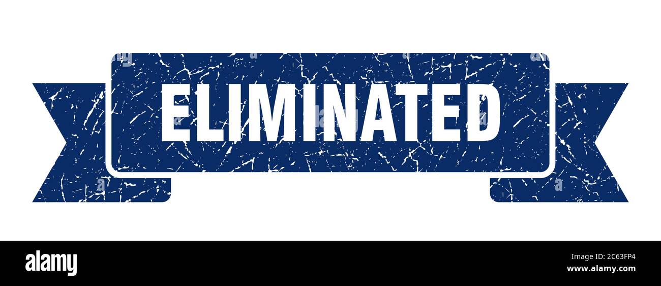 eliminated ribbon. eliminated grunge band sign. eliminated banner Stock ...