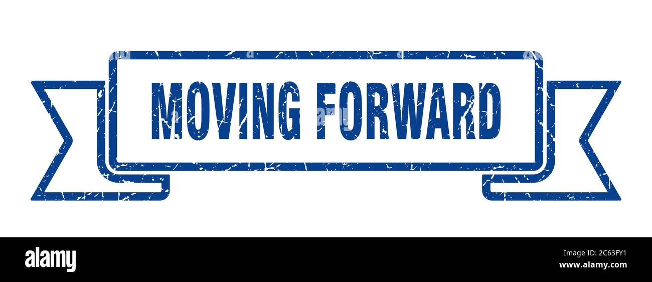 moving forward ribbon. moving forward grunge band sign. moving forward ...