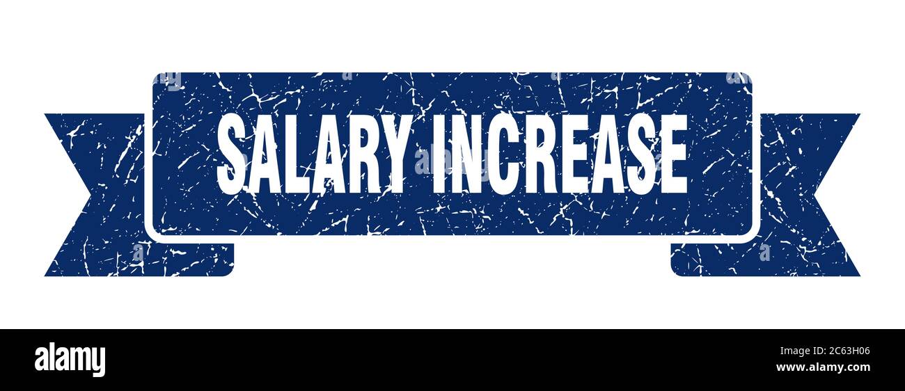 salary increase ribbon. salary increase grunge band sign. salary ...
