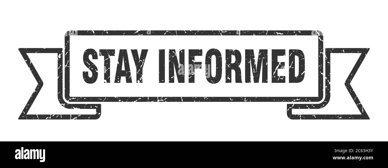 stay informed ribbon. stay informed grunge band sign. stay informed ...