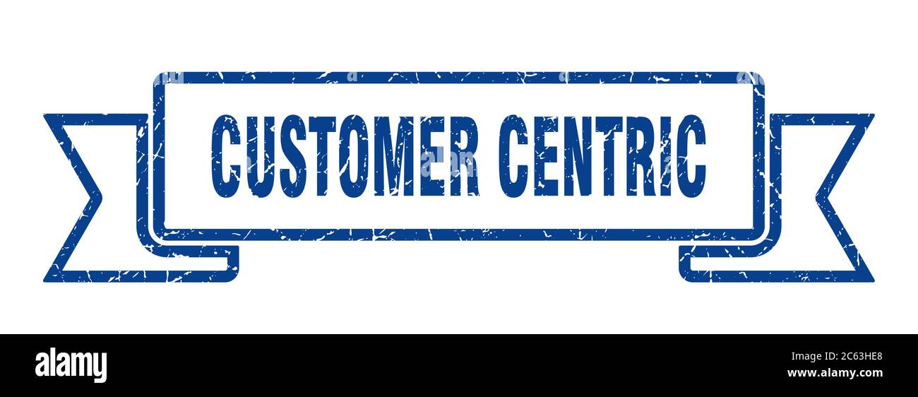 customer centric ribbon. customer centric grunge band sign. customer ...