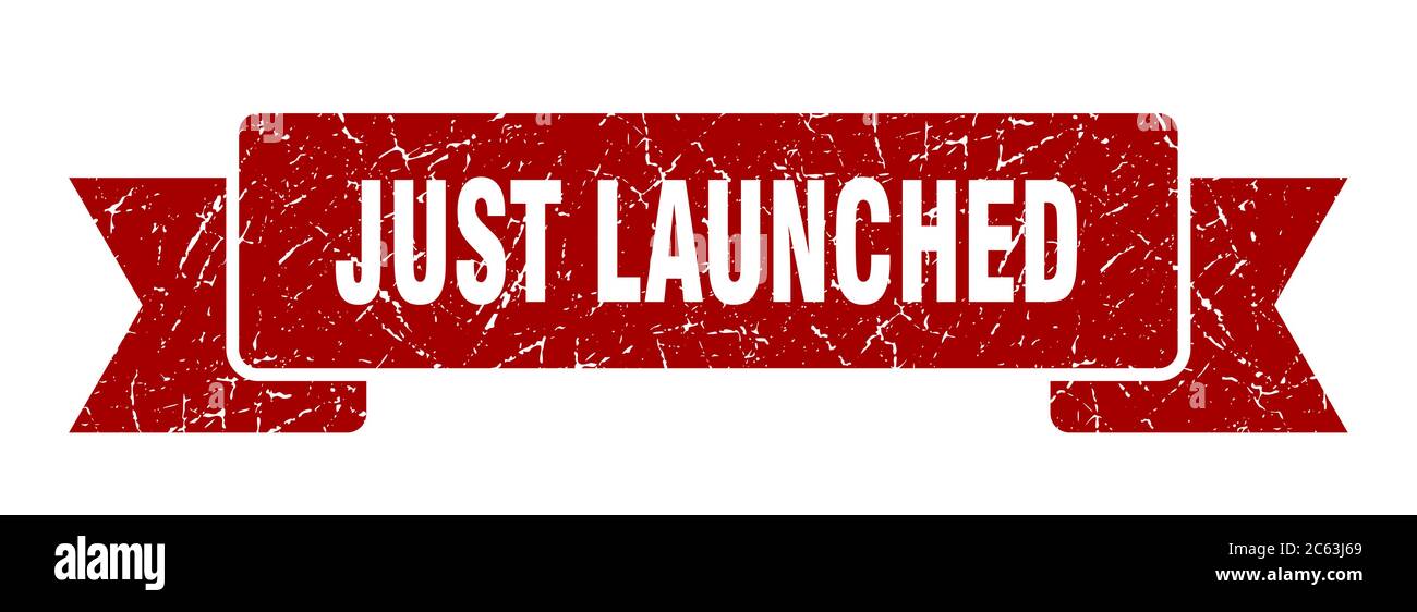 just launched ribbon. just launched grunge band sign. just launched ...