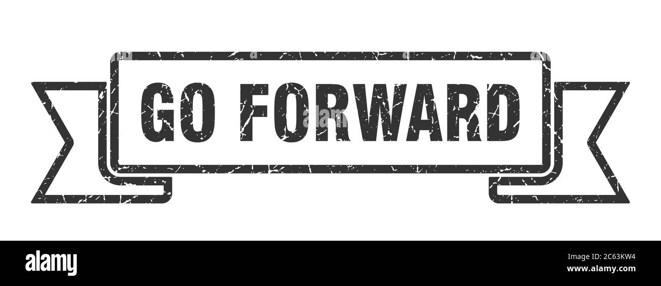go forward ribbon. go forward grunge band sign. go forward banner Stock ...