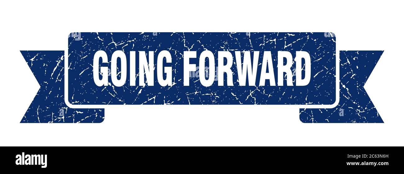 going forward ribbon. going forward grunge band sign. going forward ...