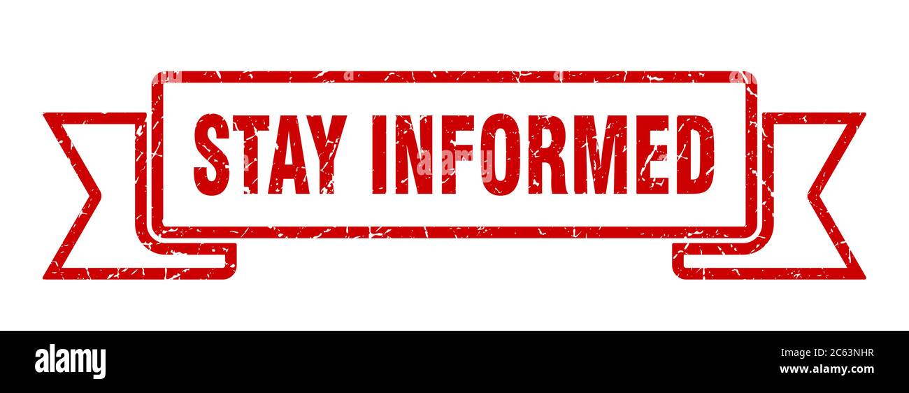 stay informed ribbon. stay informed grunge band sign. stay informed ...