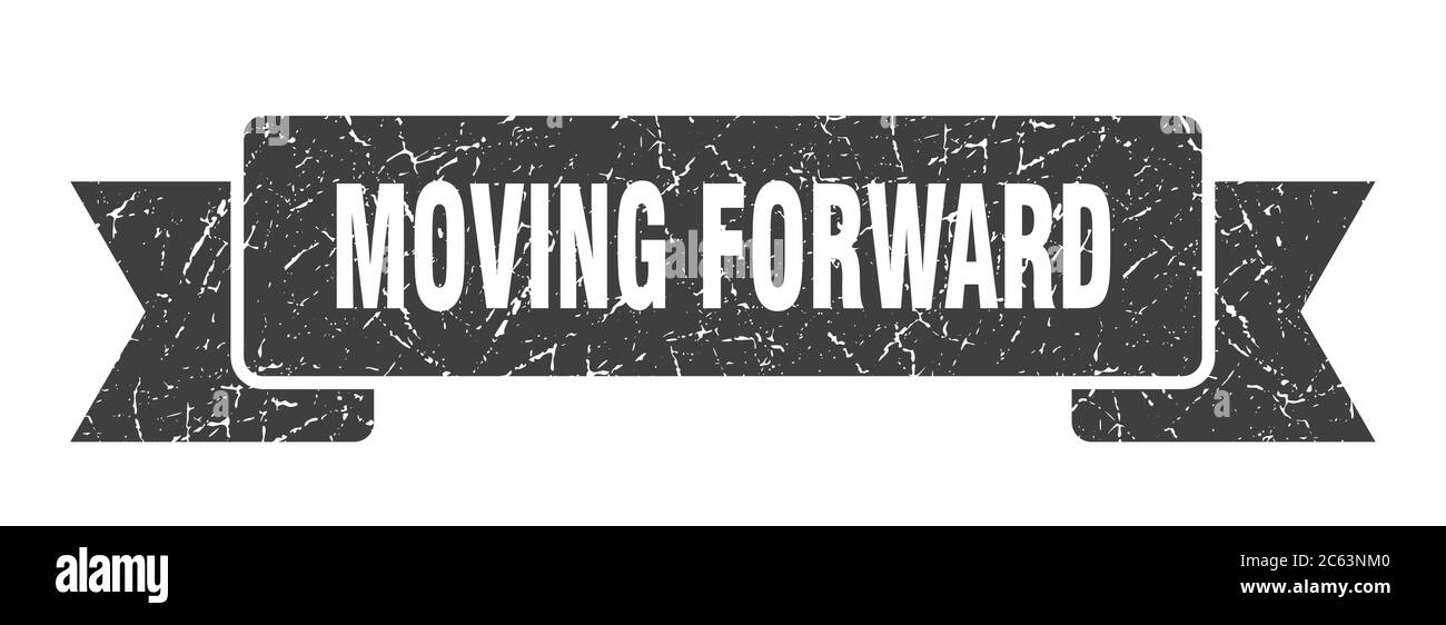 moving forward ribbon. moving forward grunge band sign. moving forward ...